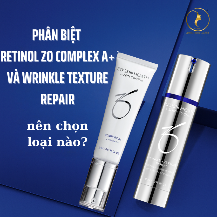 Phân biệt 2 dòng Retinol ZO: Complex A+ và Wrinkle Texture Repair - Nên ...